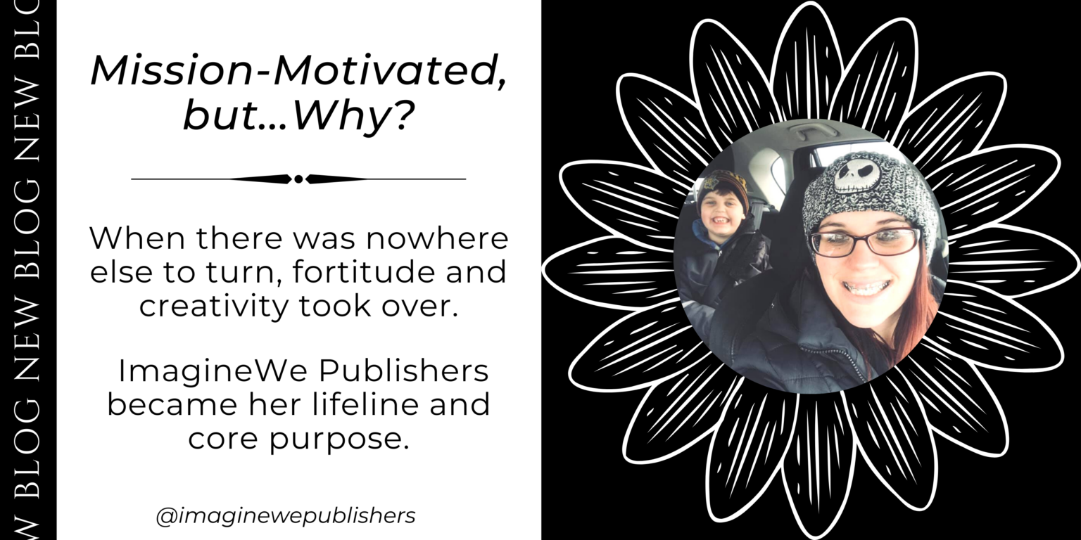 Mission-Motivated, but… Why? - ImagineWe Publishers