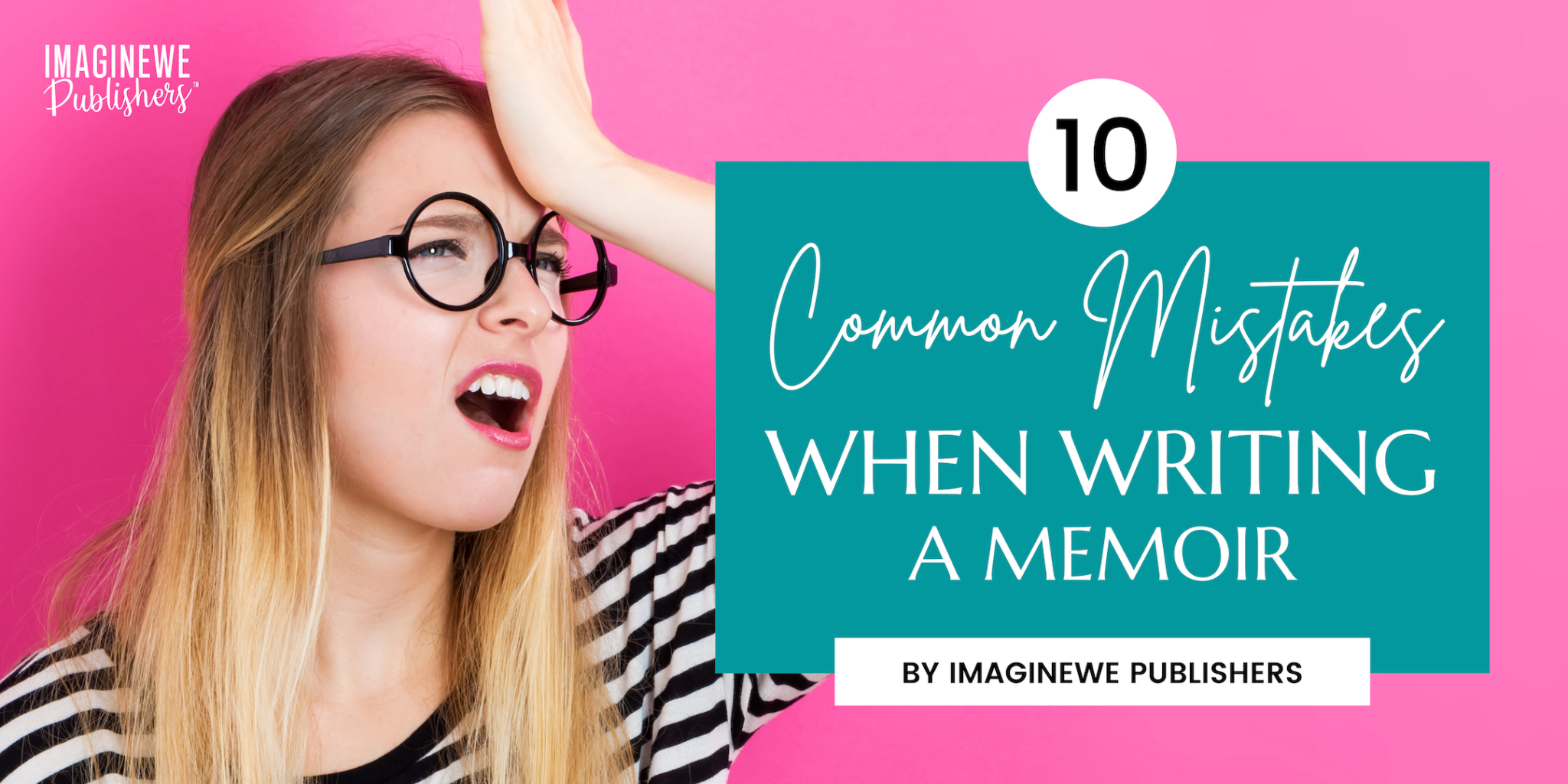 Memoirs: 10 Common Writing Mistakes - ImagineWe Publishers